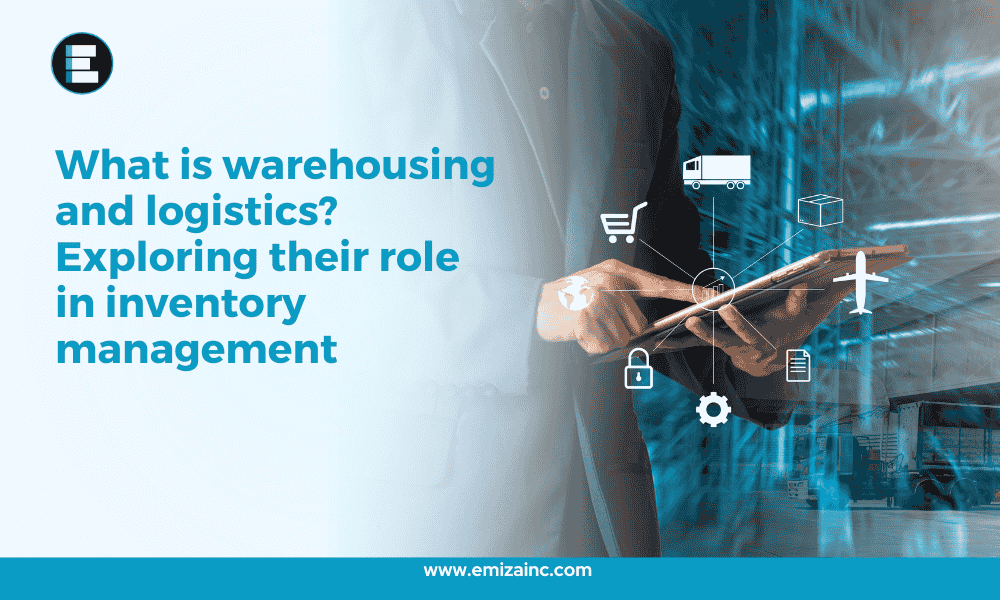 What is Warehousing and Logistics? | Role in Inventory Management