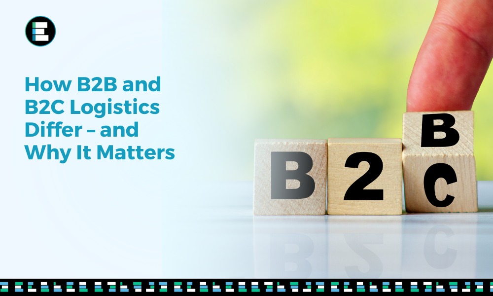 B2B vs B2C Logistics: Key Differences That Matter