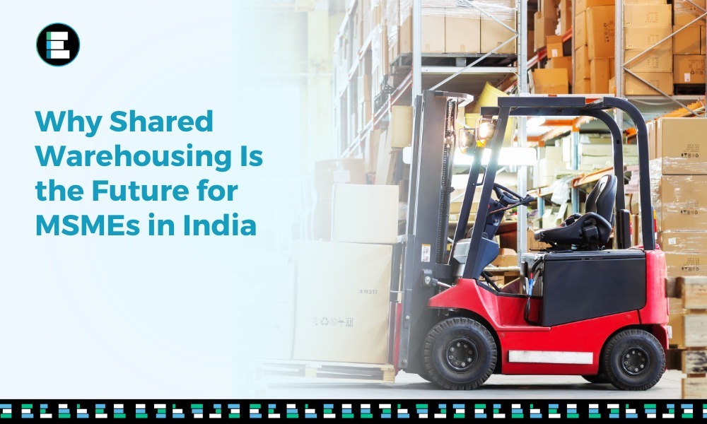 Why Shared Warehousing Is the Future for MSMEs in India