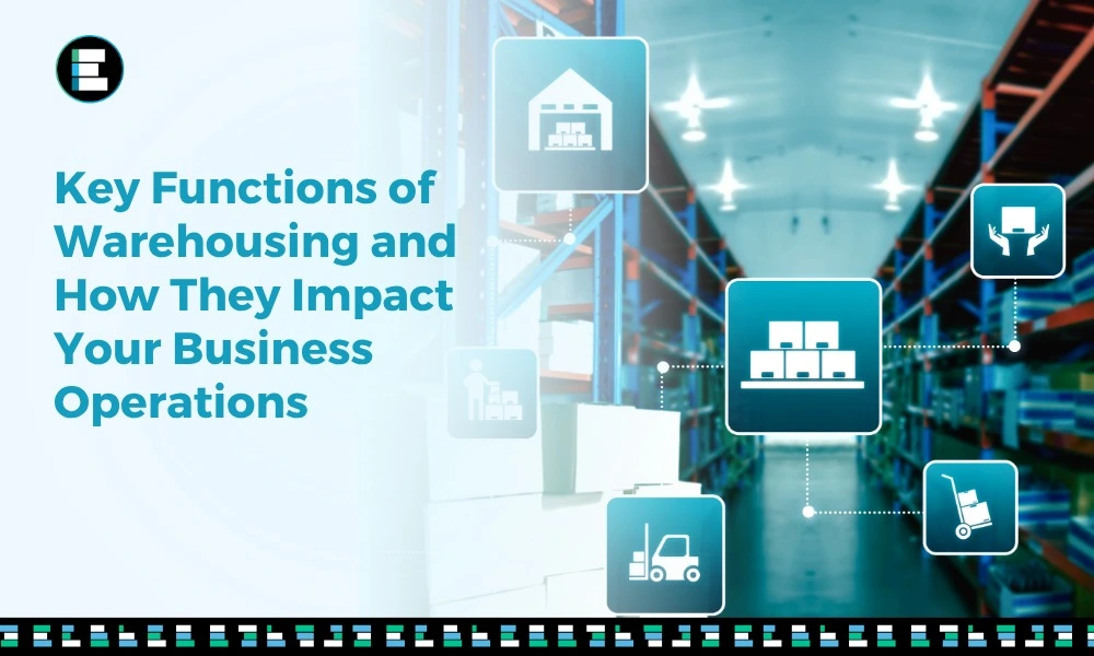 Key Warehousing Functions That Improve Business Operations